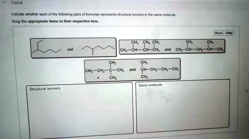 Text: Part A Indicate whether each of the following pairs of formulas represents structural ...