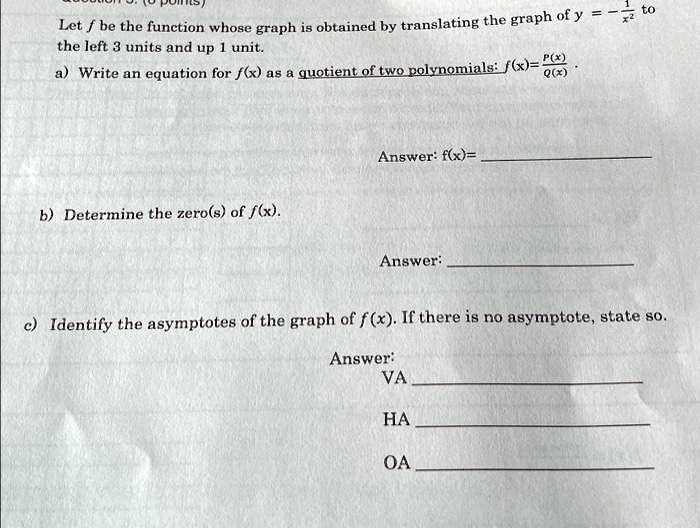 Let f be the function whose graph is obtained by translating the graph of y = (-1)/(x^2) to the ...