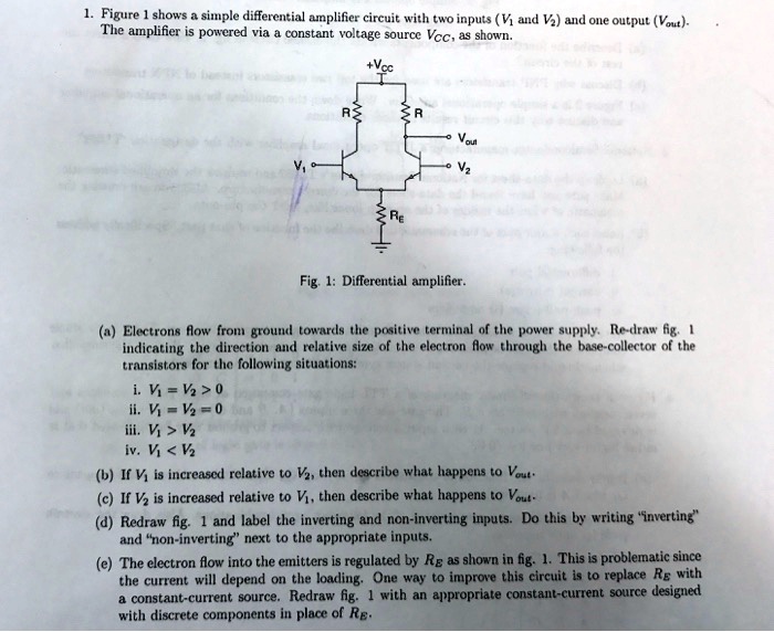 1. Figure 1 shows a simple differential amplifier circuit with two inputs (V1 and V2) and one ...