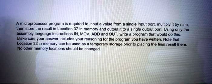 Get Answer A Microprocessor Program Is Required To Input A Value From A Single Input Port 6370