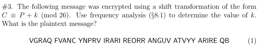 #3. The following message was encrypted using a shift transformation of the form C = P + k (mod ...