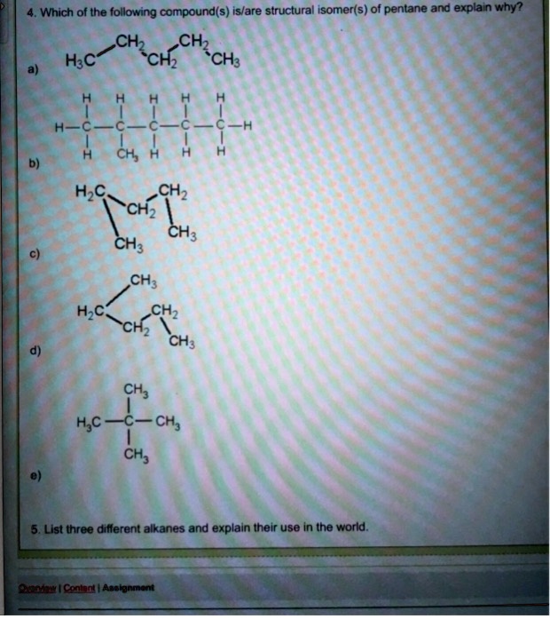 4. Which of the following compound(s) is/are structural isomer(s) of pentane and explain why ...