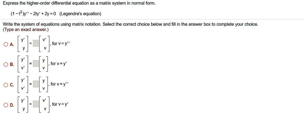 SOLVED:Express the higher-order differential equation as matrix system ...
