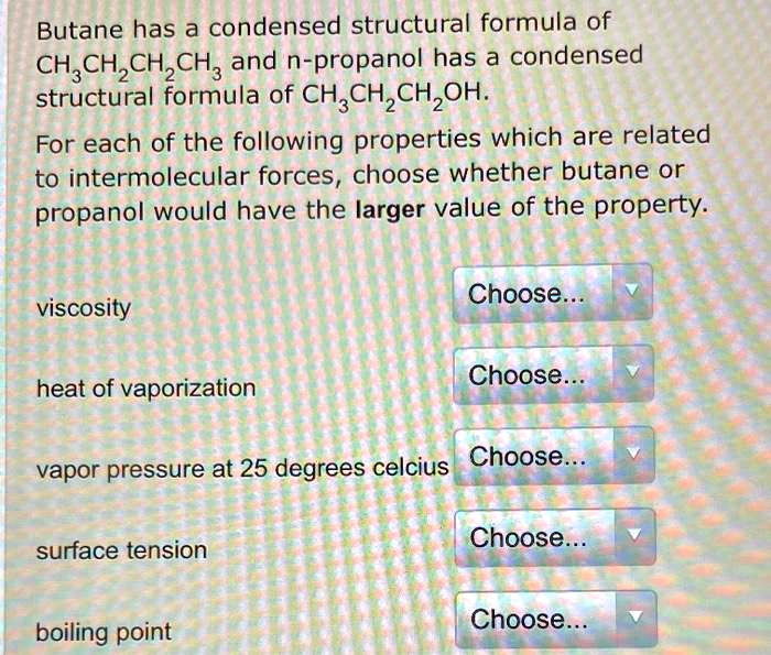 SOLVED: Butane has a condensed structural formula of CH3CH2CH2CH3 and n ...