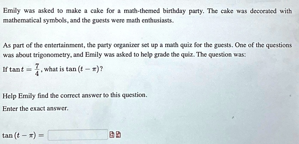 Emily was asked to make a cake for a math-themed birthday party. The ...