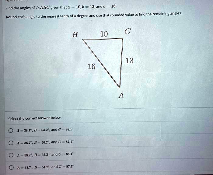 find the angles of aabc given that a 10b 13andc 16 round each angle to ...