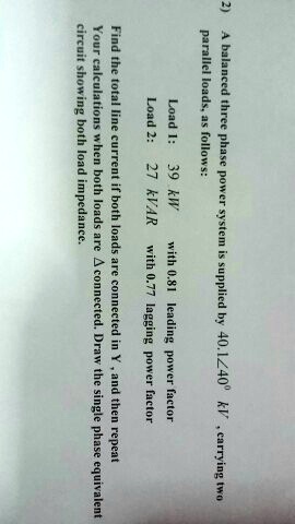 SOLVED: Circuit showing both load impedance. Load 2: 27 KVAR, Load 139 ...