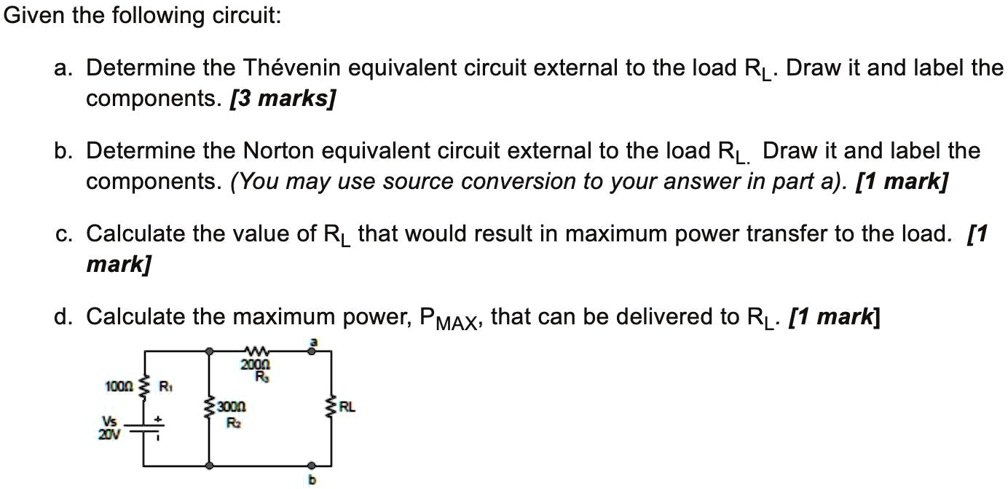 SOLVED: Given the following circuit: a. Determine the Thevenin equivalent circuit external to ...