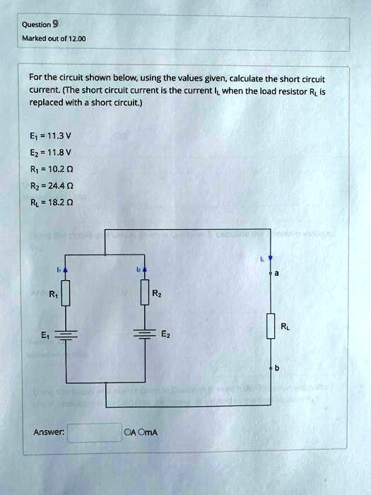 For the circuit shown below; using the values given, calculate the ...