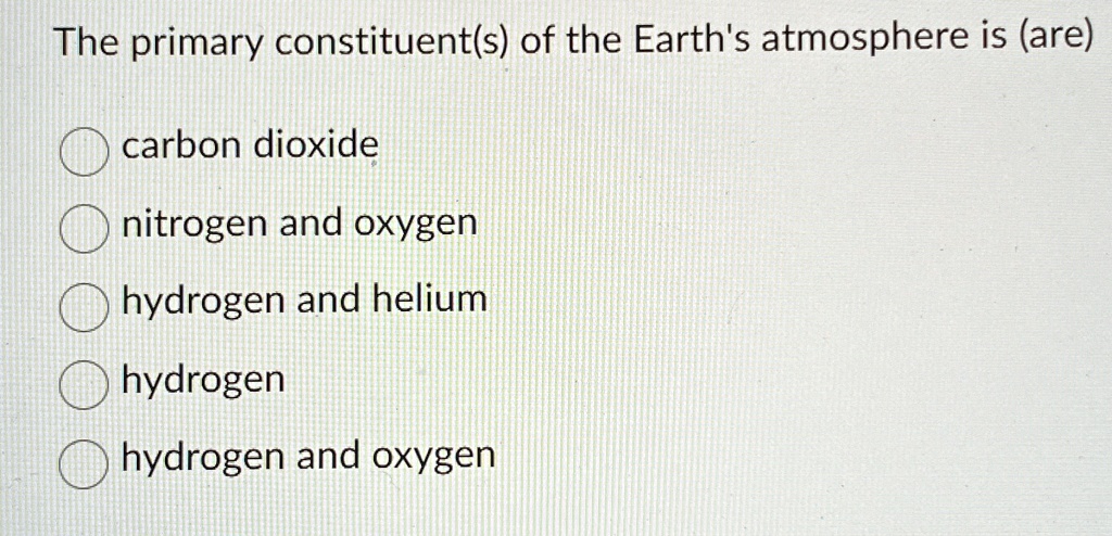 the primary constituents of the earths atmosphere is are carbon dioxide ...