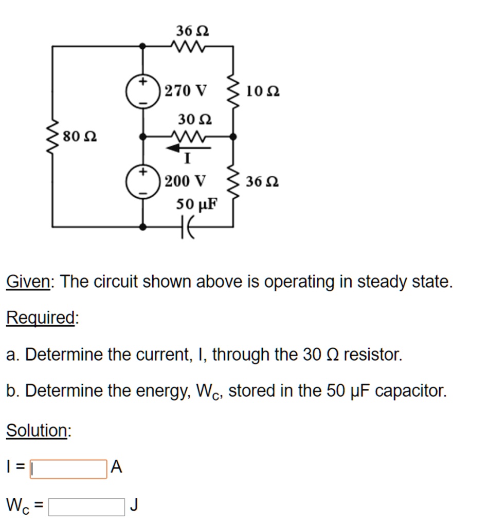 Solved 36 Î© 270v 100a 30 Î© 80 Î© I 200v 50Î¼f 36 Î© Given The Circuit Shown Above Is 