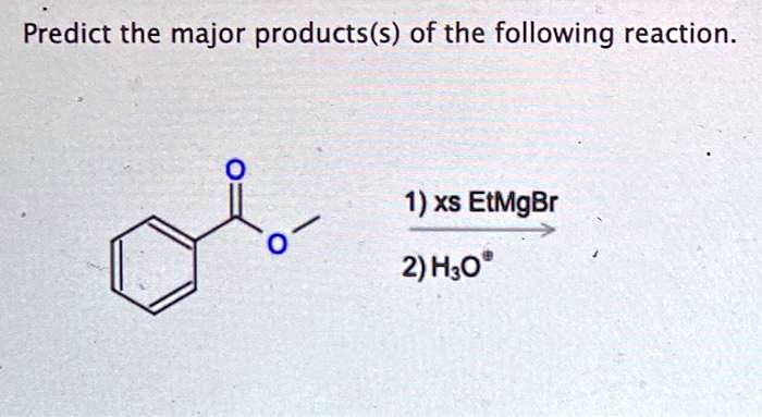 SOLVED: Predict the major products(s) of the following reaction: xs ...