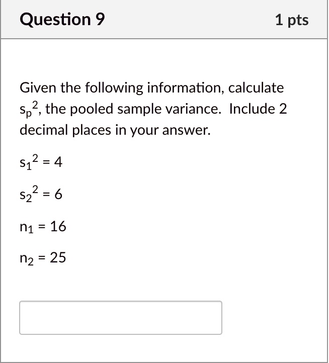 SOLVED: Question 9 1 pts Given the following information, calculate Sp2 ... SOLVED: Question 9 1 pts Given the following information, calculate Sp2 ...