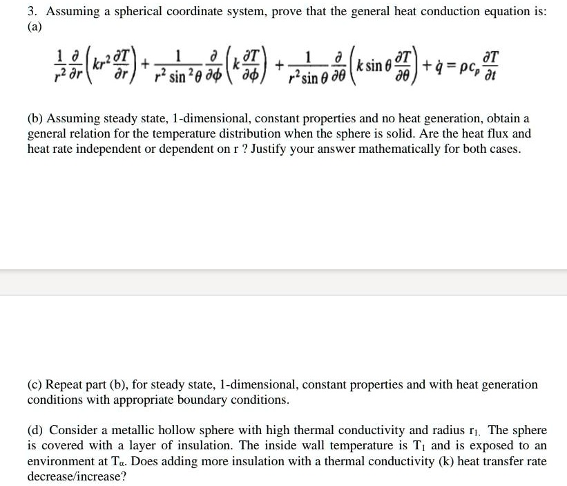 3. Assuming a spherical coordinate system, prove that the general heat ...
