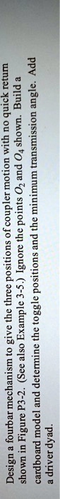 SOLVED: Using LINKAGE shown in Figure P3-2. (See also Example 3-5 ...