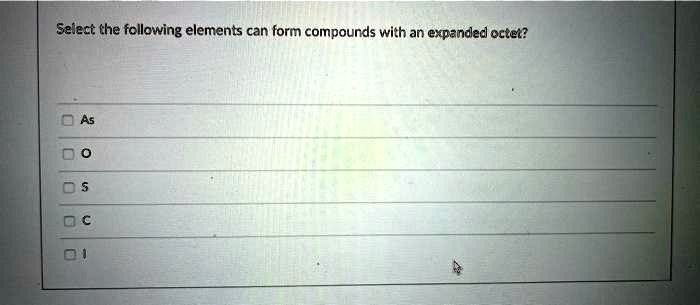 SOLVED: Select the following elements can form compounds with an ...