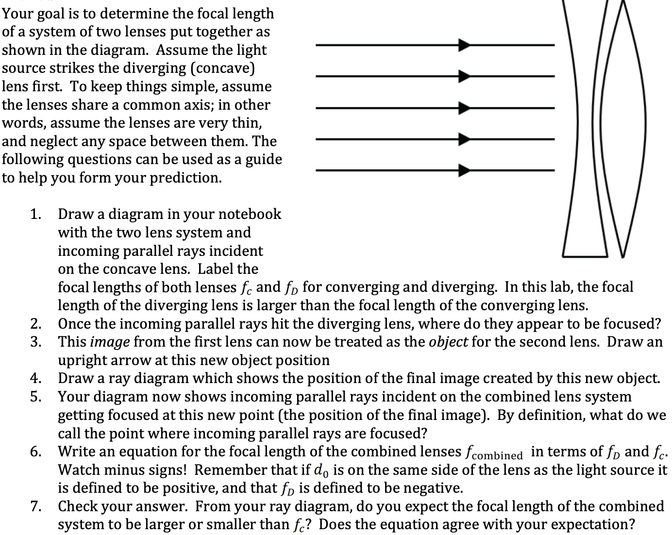 SOLVED: Your goal is to determine the focal length of a system of two lenses put together as ...