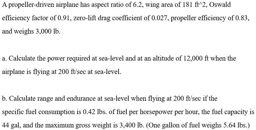 Solved A Propeller Driven Airplane Has Aspect Ratio Of 6 2 Wing Area Of 181 Ft 2 Oswald
