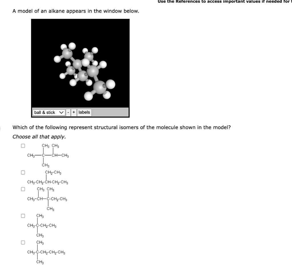 SOLVED: A model of an alkane appears in the window below. ball stick +labels Which of the ...
