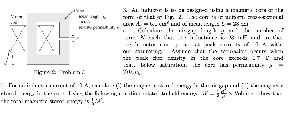SOLVED: Core: mean length I area Ac, 3. An inductor is to be designed ...