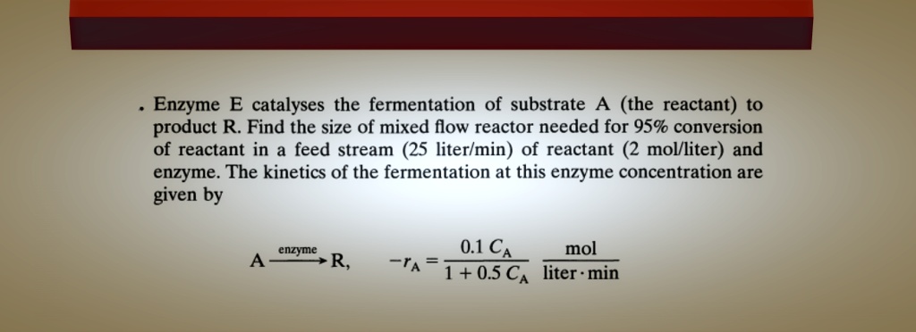 SOLVED: .Enzyme E catalyses the fermentation of substrate A (the ...
