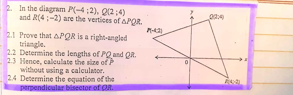 2 in the diagram p 4 2 224 and r4 2 are the vertices of apqr p 42 21 prove that 4pqr is right ...