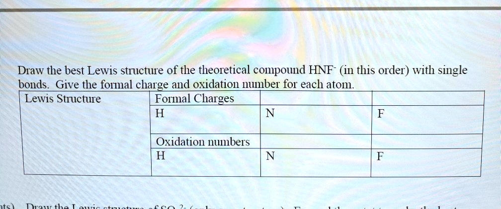 SOLVED: Draw the best Lewis structure of the theoretical compound HNF ...