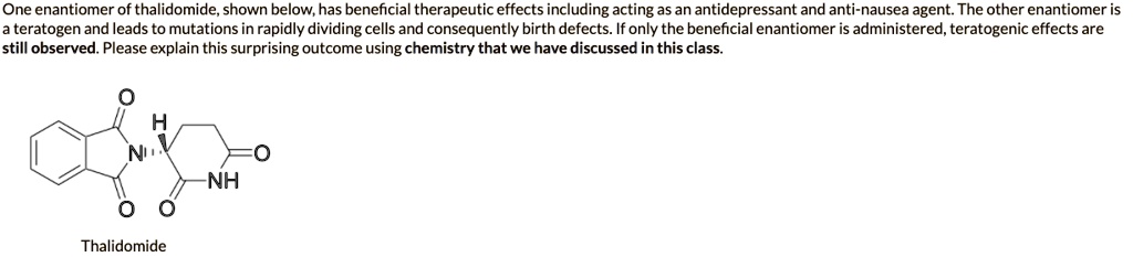 SOLVED: One enantiomer of thalidomide; shown below; has beneficial ...