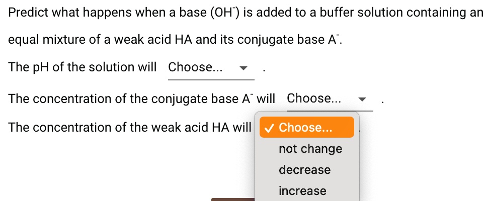 SOLVED: Predict what happens when a base (OH ) is added to a buffer solution containing an equal ...