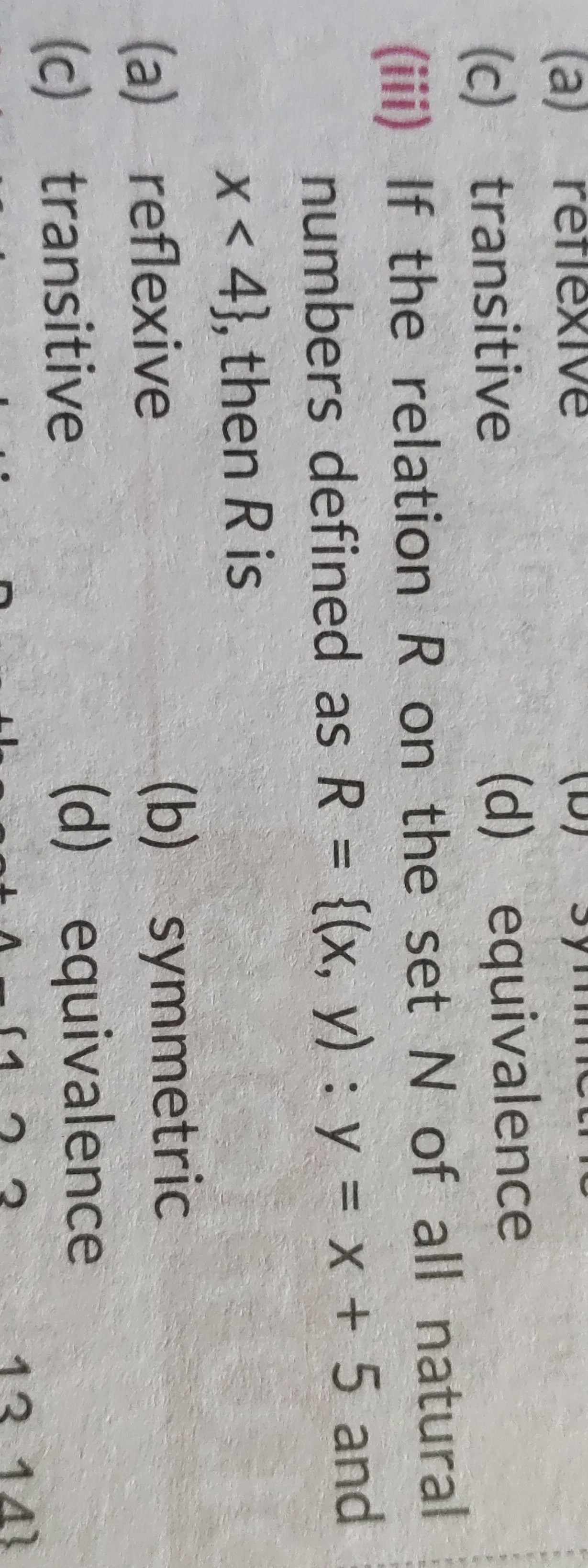 (c) transitive (d) equivalence (iii) If the relation R on the set N of ...