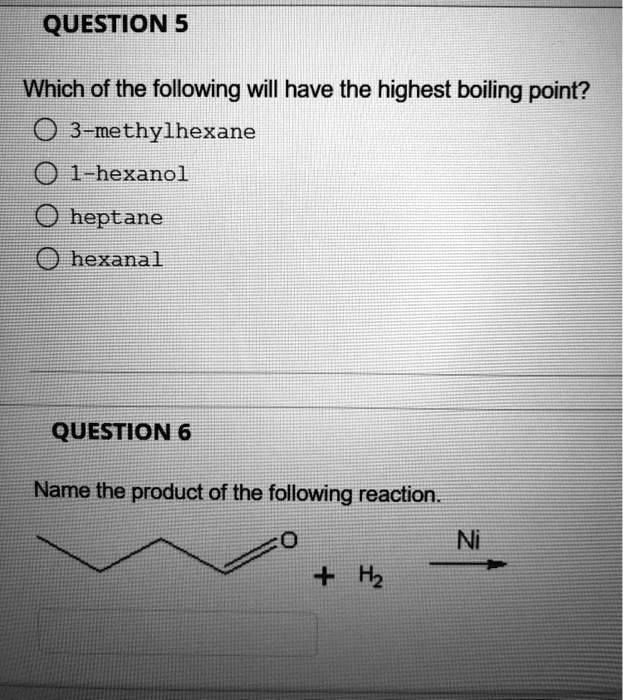 QUESTION 5 Which of the following will have the highest boiling point ...