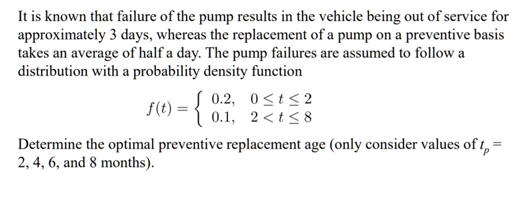 SOLVED: It is known that failure of the pump results in the vehicle ...
