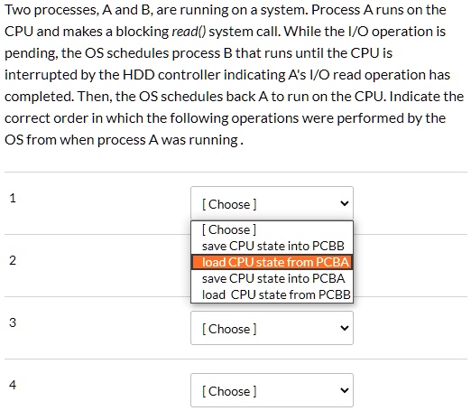 SOLVED: Two processes, A and B, are running on a system. Process A runs on the CPU and makes a ...