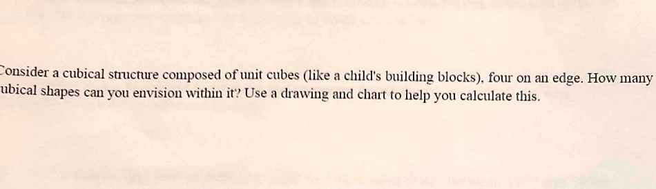 Consider a cubical structure composed of unit cubes (like a child's ...