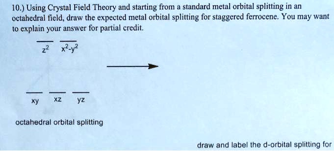 SOLVED: 10.) Using Crystal Field Theory and starting from standard ...