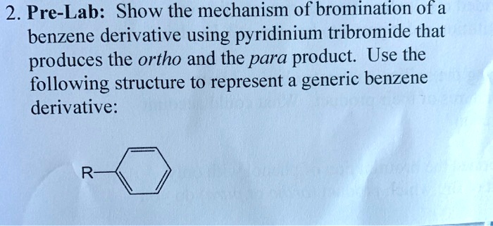 2 pre lab show the mechanism of bromination of a benzene derivative ...