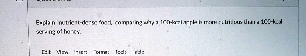 SOLVED: Explain "nutrient-dense food;" comparing why a 100-kcal apple ...