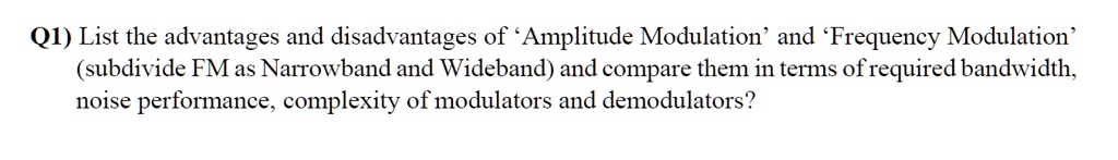 SOLVED: Q1) List the advantages and disadvantages of Amplitude ...