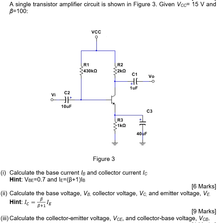 A single transistor amplifier circuit is shown in Figure 3. Given Vcc ...