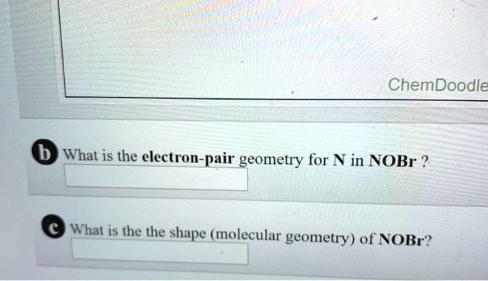 SOLVED: What is the electron pair geometry for N in NOBr? What is the ...