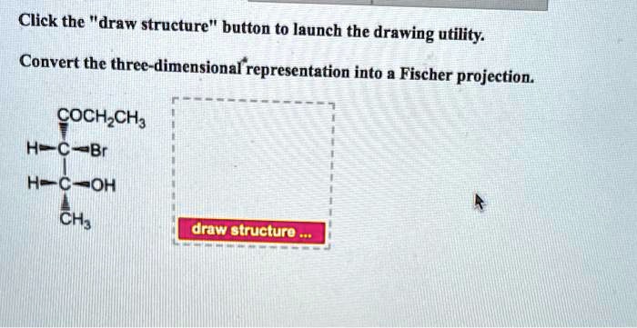 SOLVED: Click the "draw structure" button to launch the drawing utility: Convert the three ...