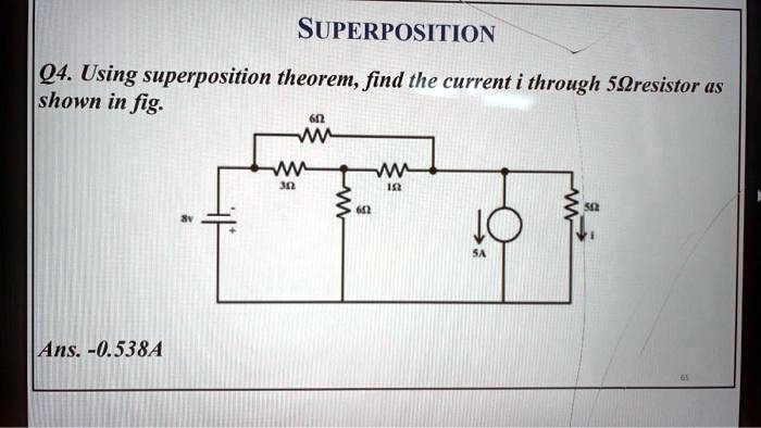 Solved Superposition Q4 Using The Superposition Theorem Find The