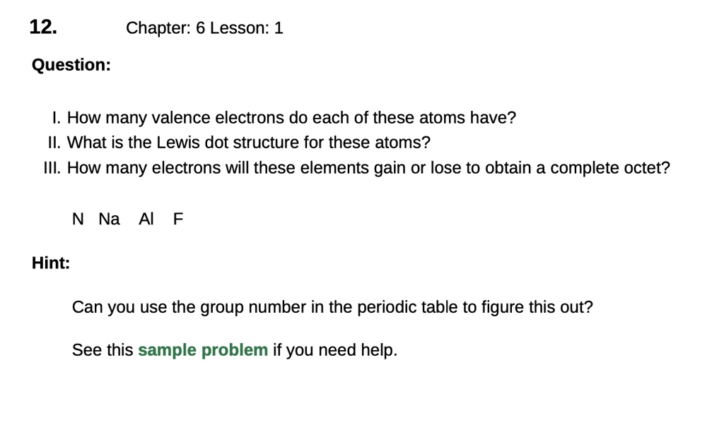 SOLVED: 12. Chapter: 6 Lesson: 1 Question: How many valence electrons ...
