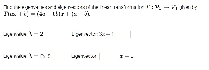 Find The Eigenvalues And Eigenvectors Of The Linear Transformation T P1 7 P1 Given By Tlar 6 4a