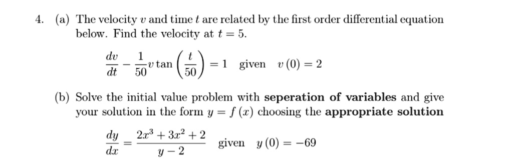 SOLVED: (a) The velocity v and time t are related by the first order differential equation below ...