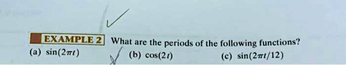 What are the periods of the following functions? (a) sin(2wt) (b) cos ...