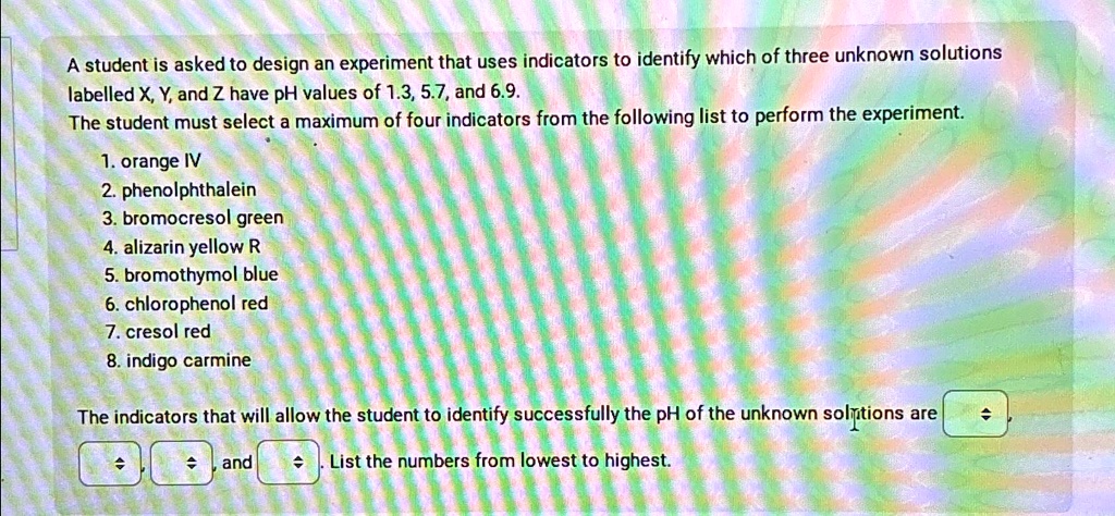 SOLVED: A student is asked to design an experiment that uses indicators ...