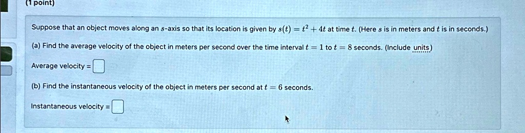 Solved Suppose That An Object Moves Along An S Axis So That Its