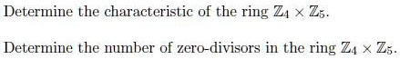 SOLVED: Determine the characteristic of the ring ZA Z; Determine the ...