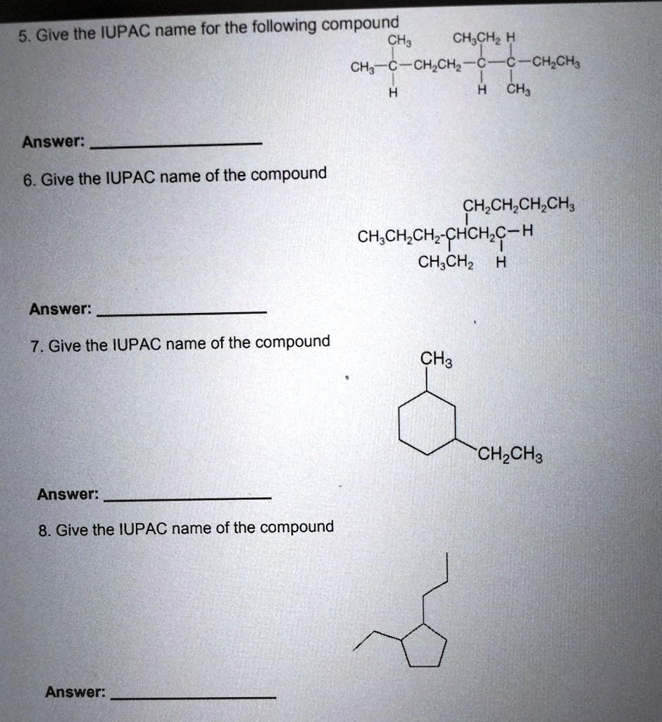 5. Give the IUPAC name for the following compound CH3 CH3CH2...